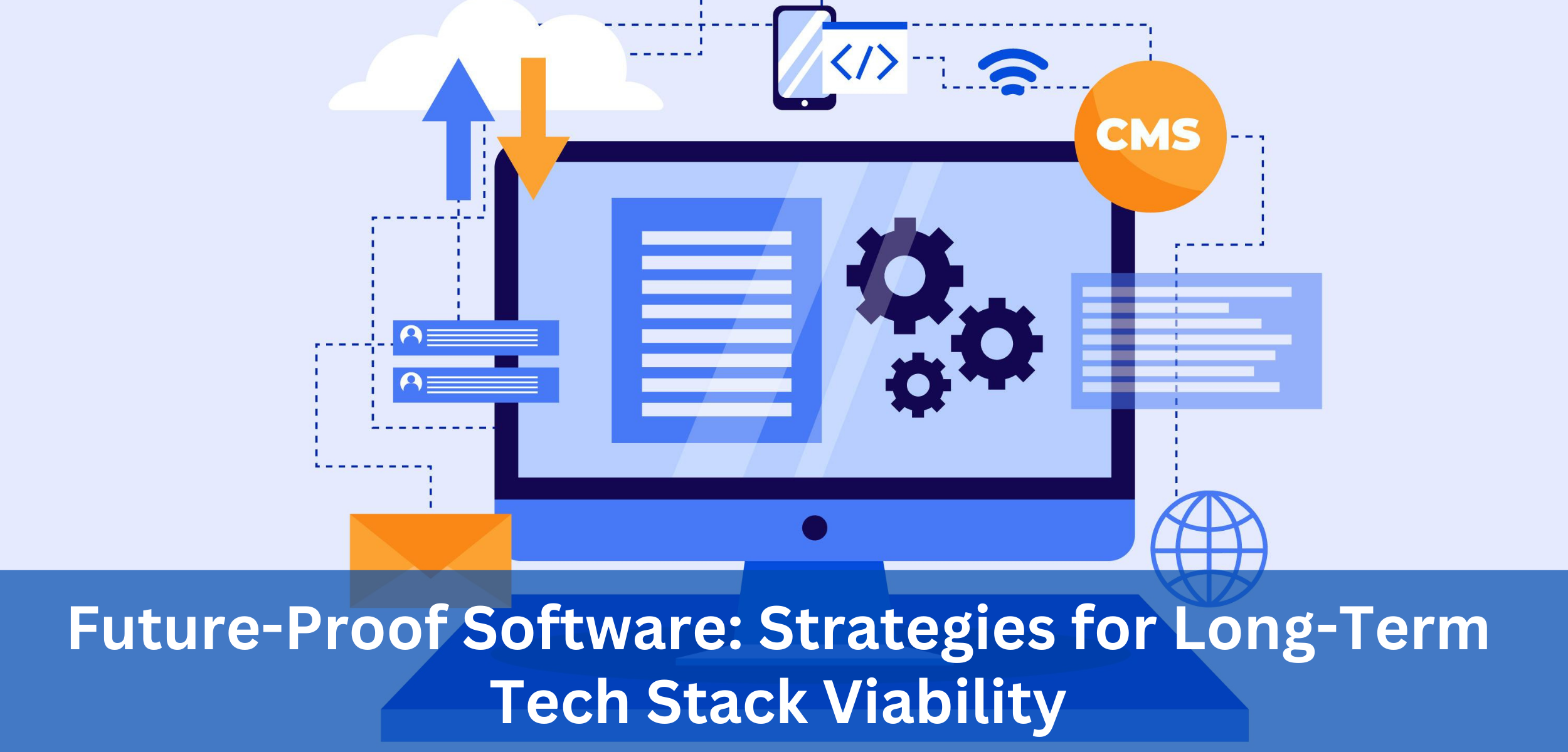 Future-Proof Software: Strategies for Long-Term Tech Stack Viability
